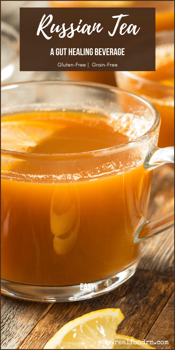 Russian Tea Recipe: A Gut Healing Beverage - Real Food RN
