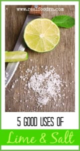 Lime And Salt - 5 Good Uses Of This Combination - Real Food RN