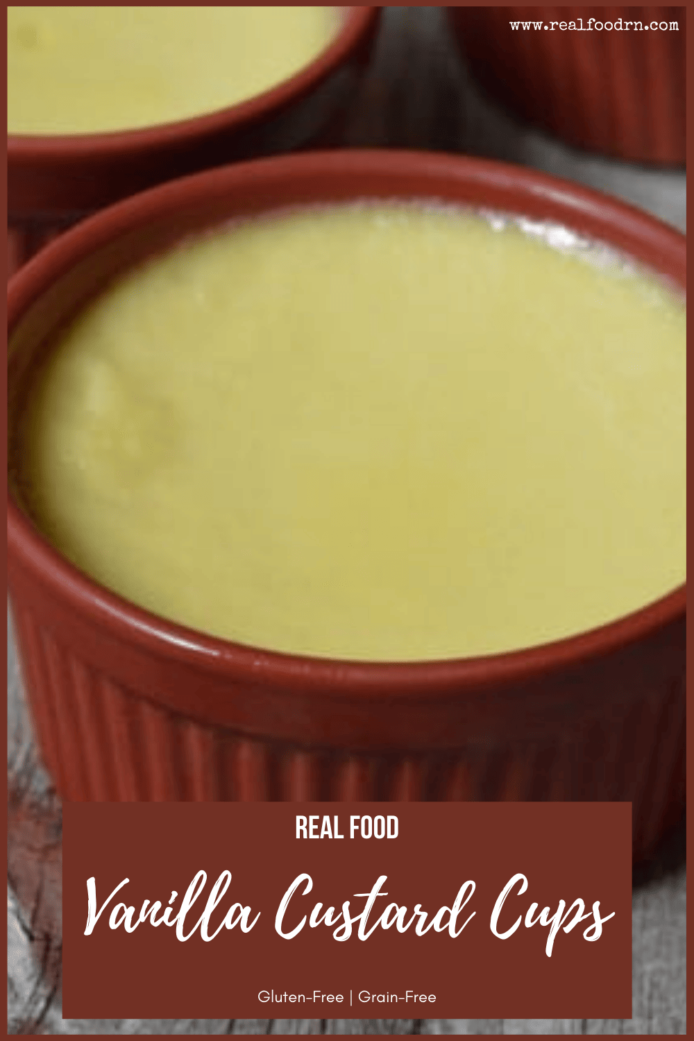 Real Food Vanilla Custard Cups - Real Food RN