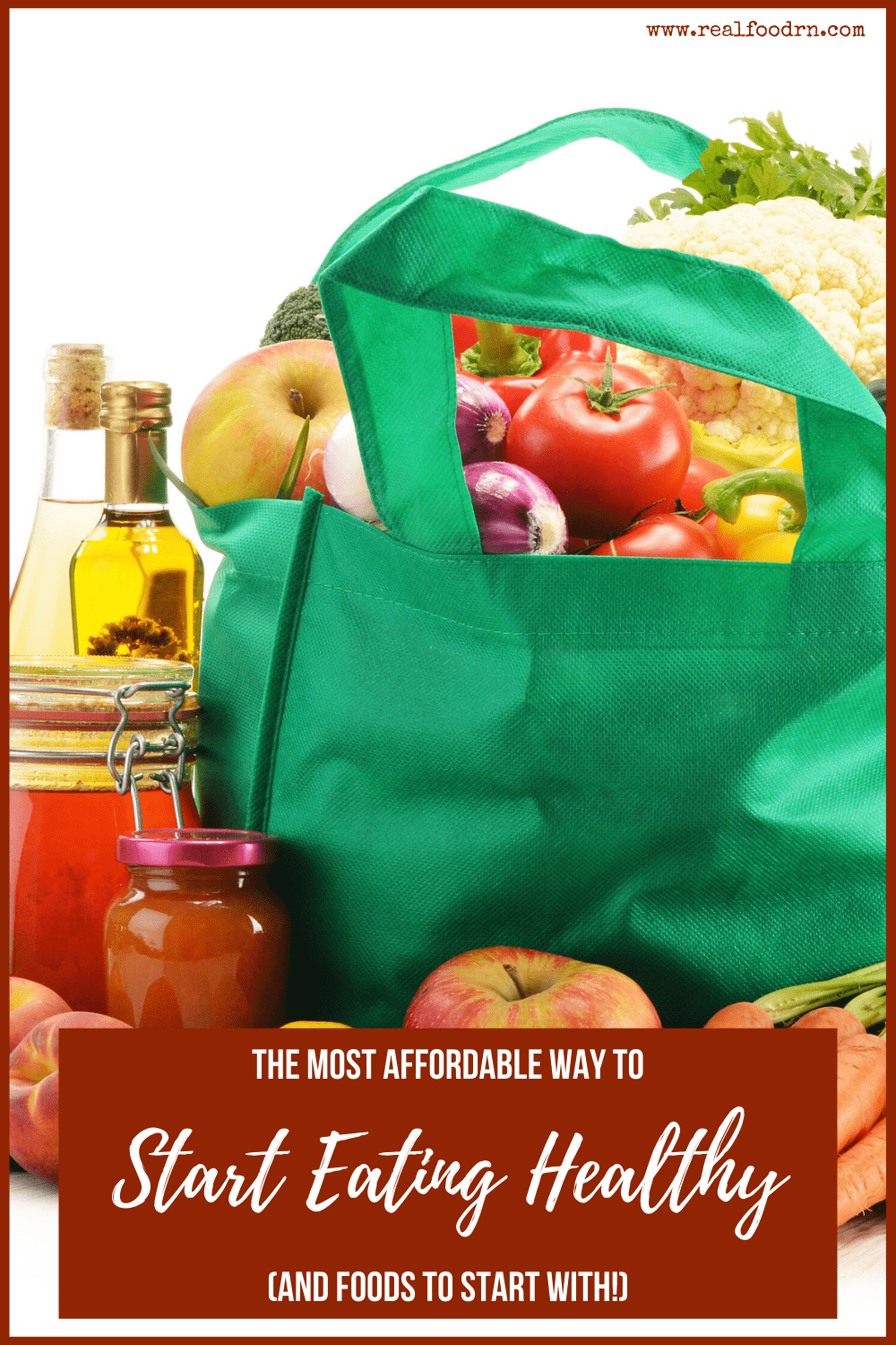 The Most Affordable Way to Start Eating Healthy (and Foods to Start with!) - Real Food RN