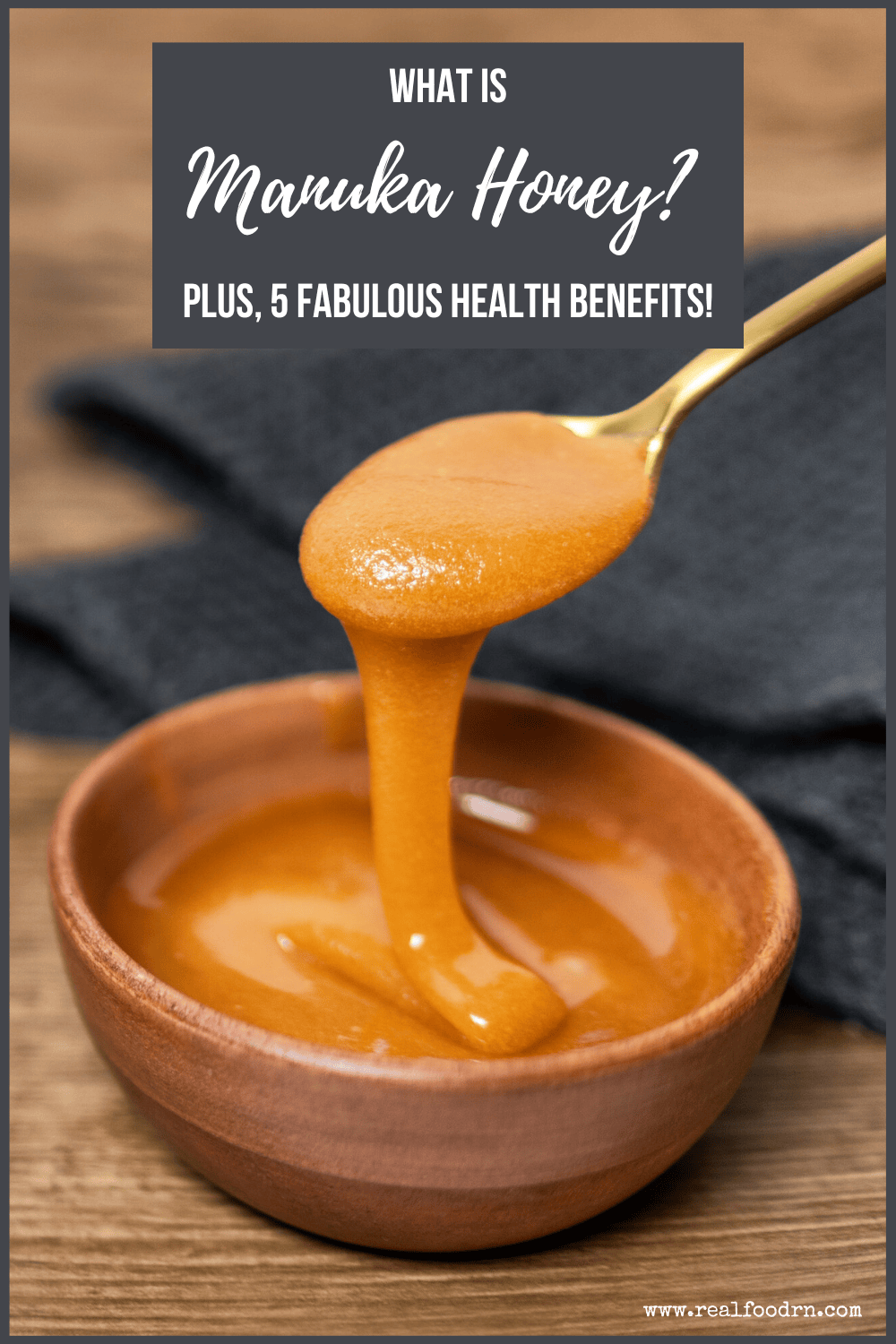 What is Manuka Honey? Plus, 5 Fabulous Health Benefits! - Real Food RN