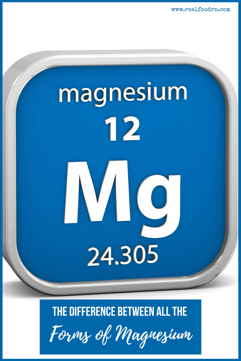 The Difference Between All the Forms of Magnesium - Real Food RN