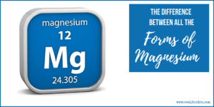 The Difference Between All the Forms of Magnesium - Real Food RN