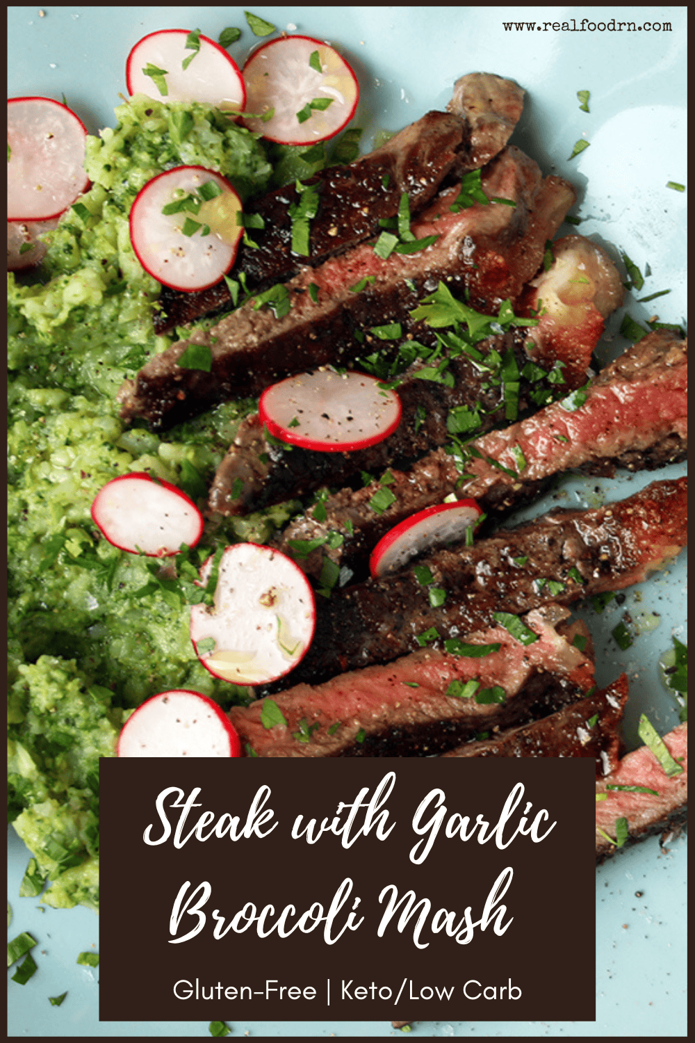 Steak with Garlic Broccoli Mash - Real Food RN