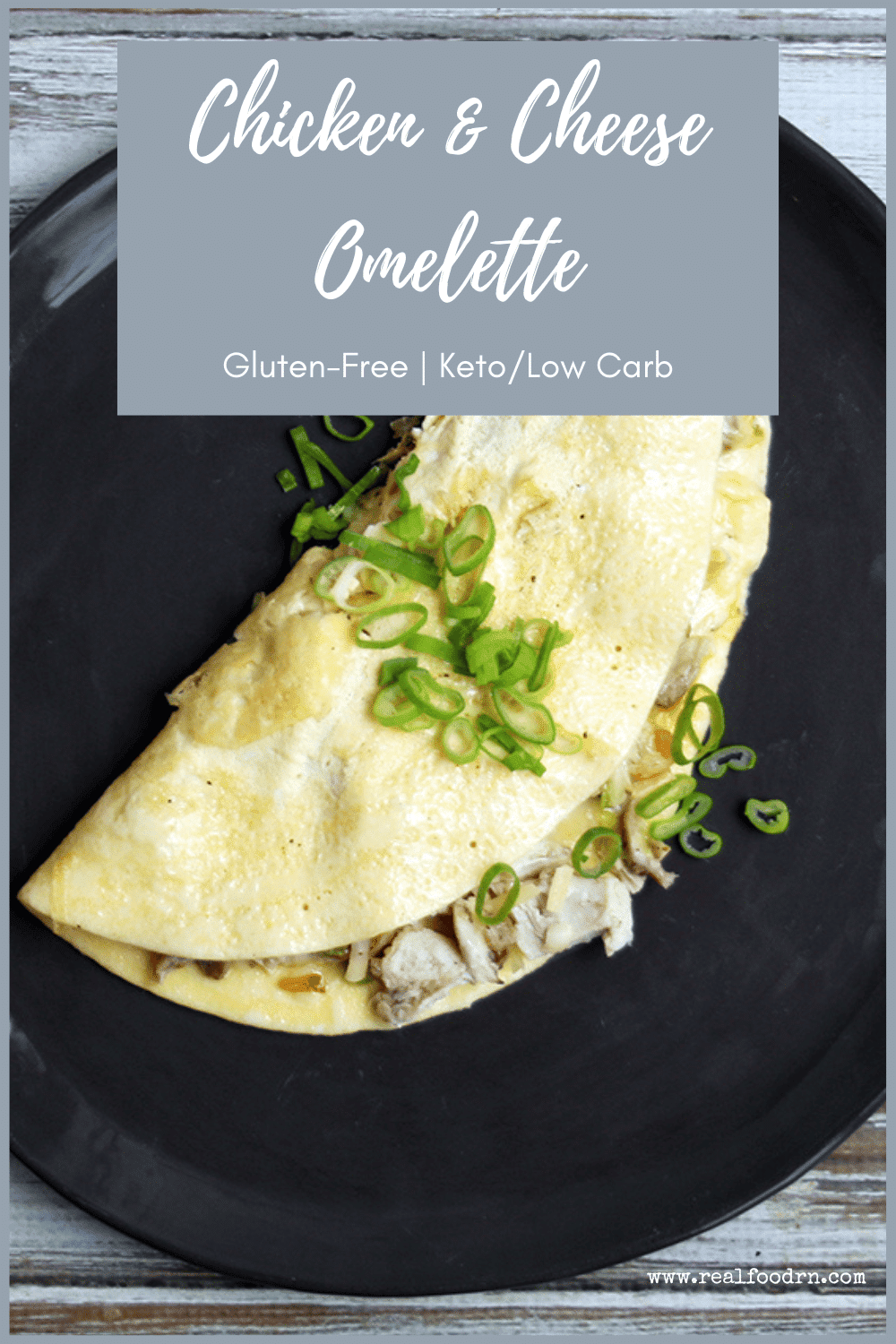 Chicken & Cheese Omelette - Real Food RN
